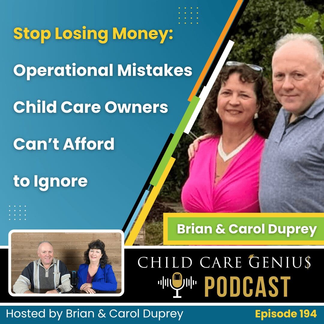 E194 - Stop Losing Money: Operational Mistakes Child Care Owners Can’t ...