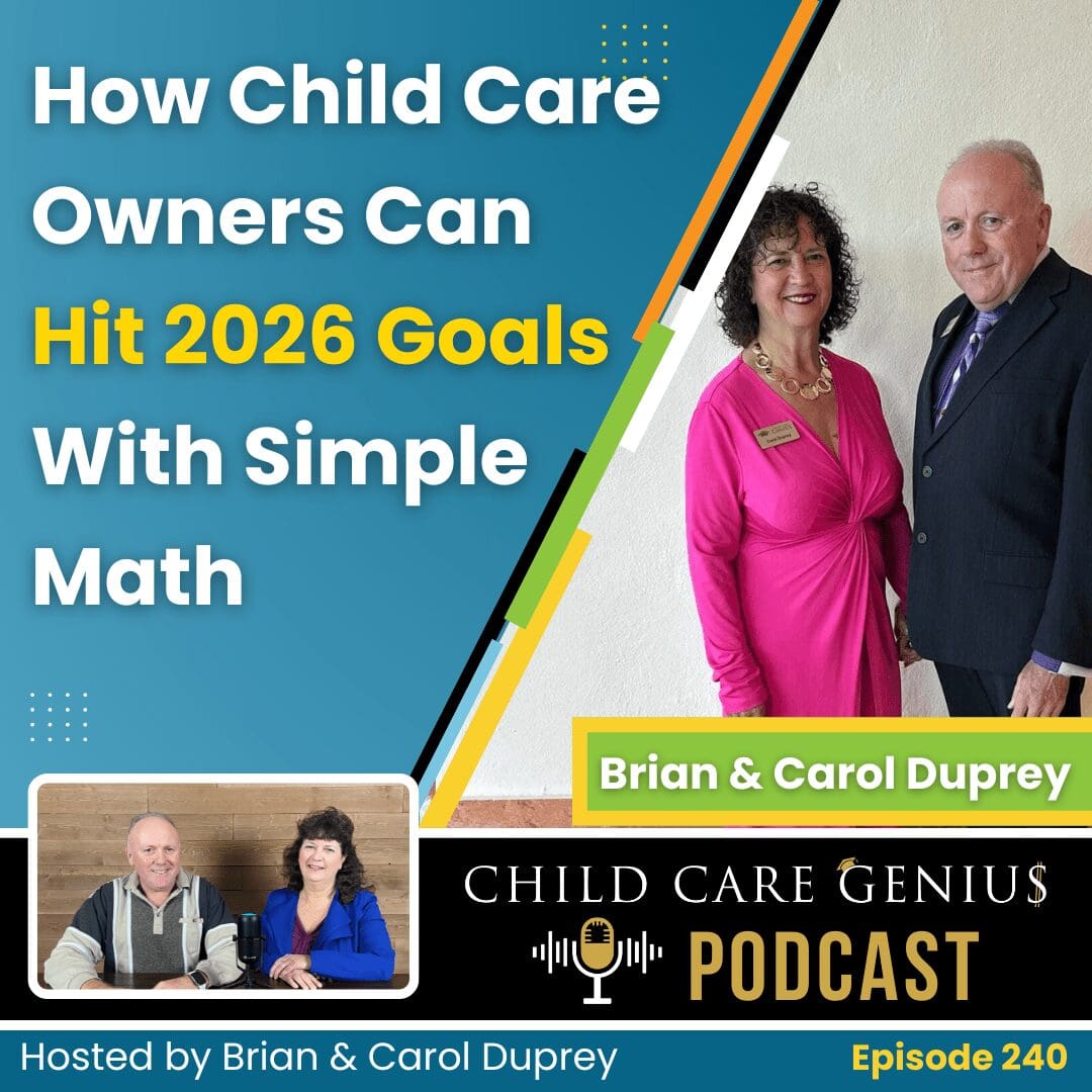 E240 - How Child Care Owners Can Hit 2026 Goals With Simple Math with ...
